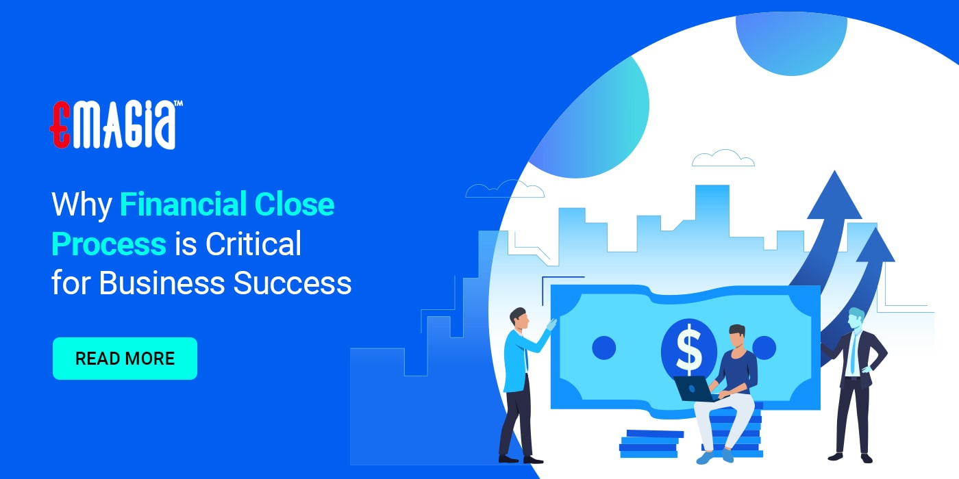 Why Financial Close Process is Critical for Business Success
