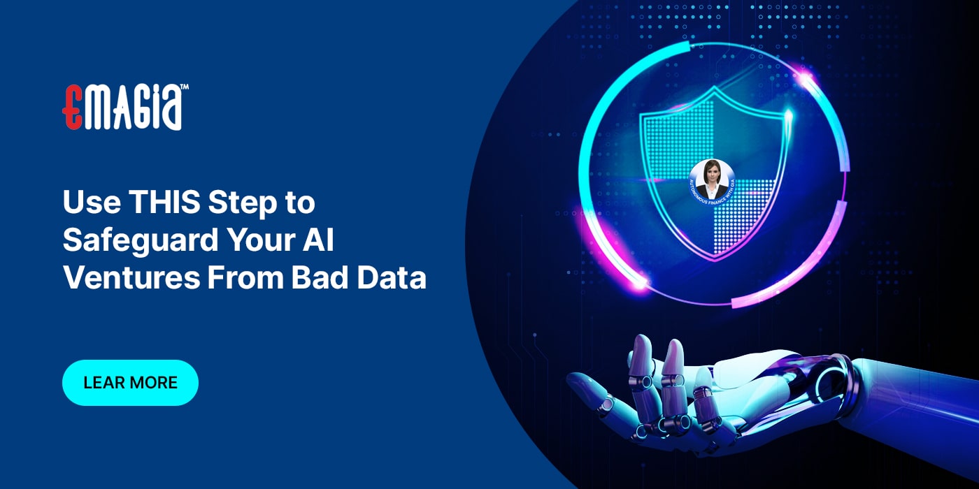 Use THIS Step to Safeguard Your AI Ventures From Bad Data