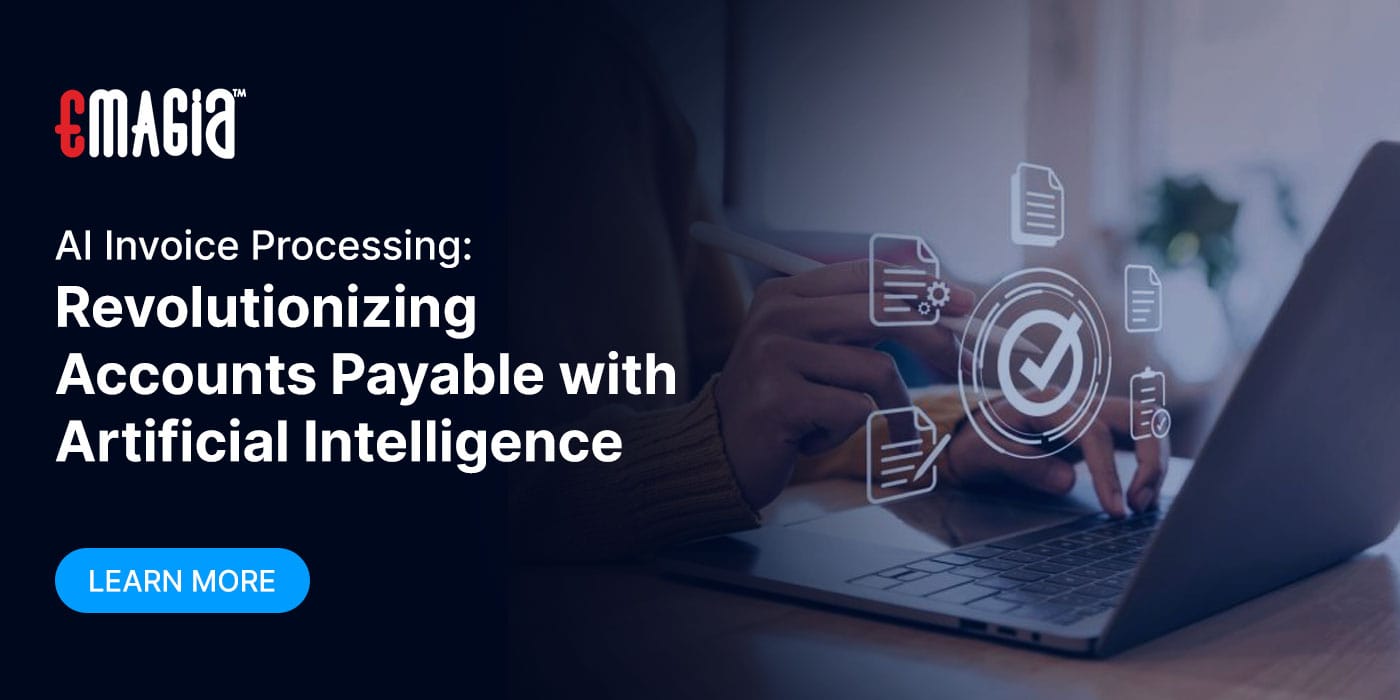 AI Invoice Processing: Revolutionizing Accounts Payable with Artificial Intelligence | Emagia.com