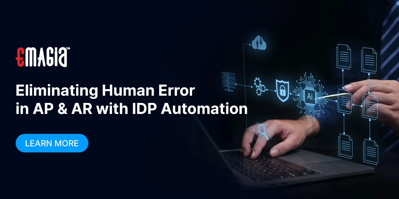 Eliminating Human Error in AP & AR with IDP Automation | Emagia.com