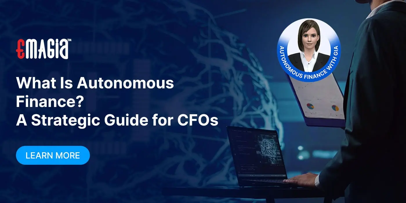 Autonomous Finance คืออะไร? คู่มือเชิงกลยุทธ์สำหรับ CFO | Emagia.com
