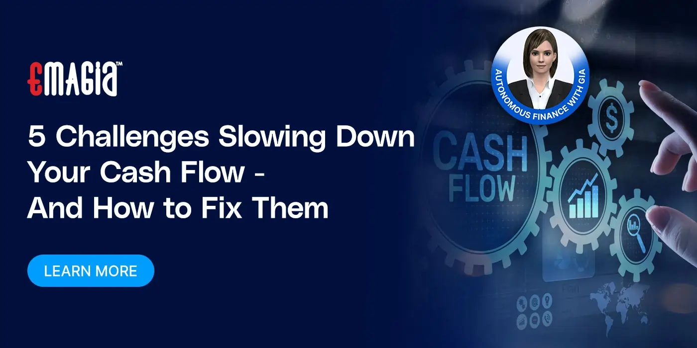 5 Challenges Slowing Down Your Cash Flow – And How to Fix Them