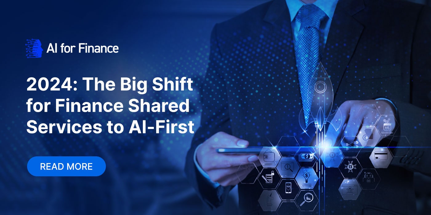 The Big Shift For Finance Shared Services To AI-First | Enterprise ...