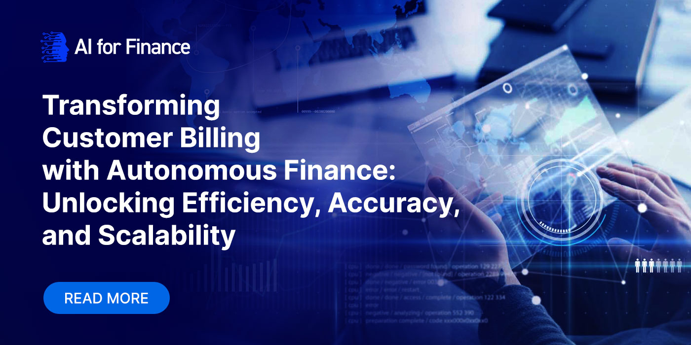 Transforming Customer Billing With Autonomous Finance: Unlocking ...
